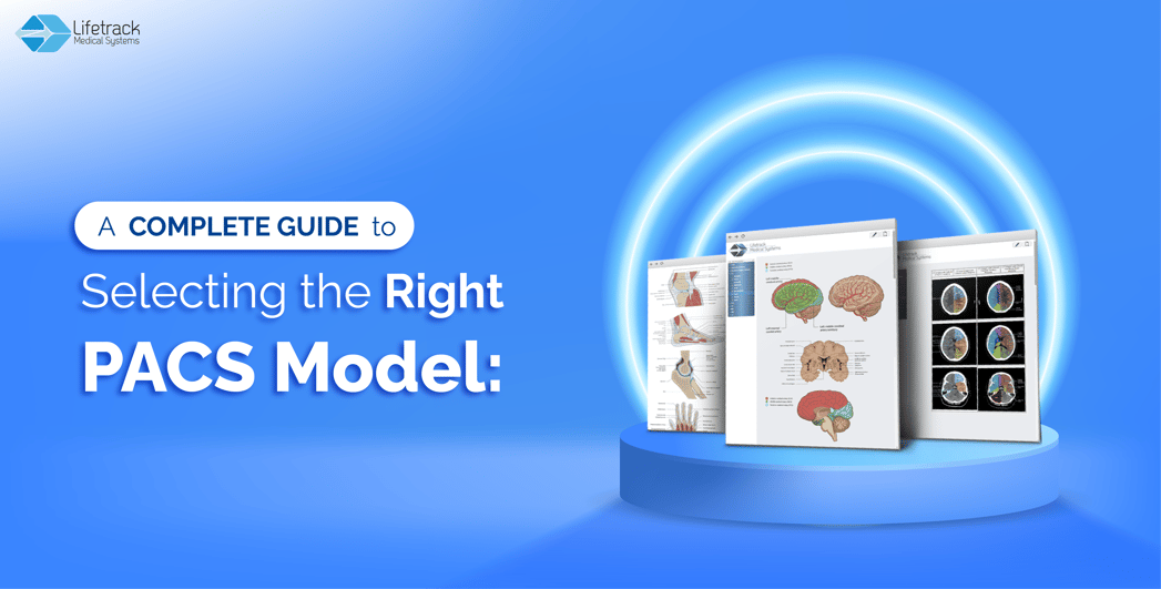 A Complete Guide to Selecting the Right PACS Model